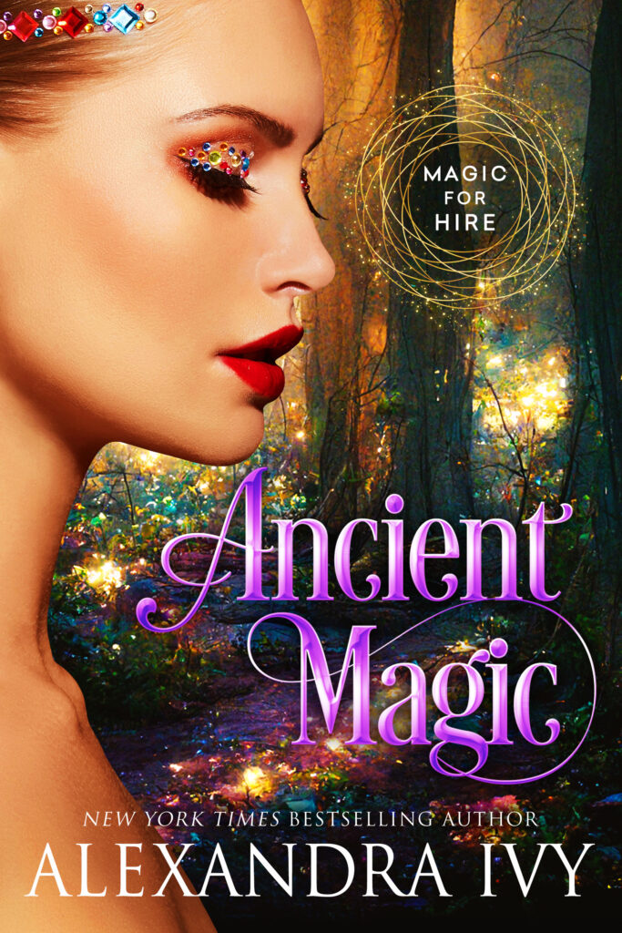 Ancient Magic is Here! - Alexandra Ivy